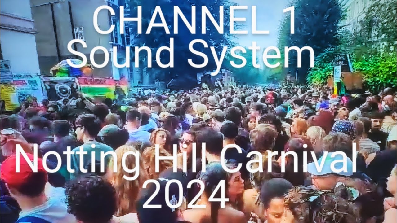 ️💛💚CHANNEL 1 SOUND SYSTEM LIVE @ NOTTING HILL CARNIVAL 2024 🔥 🔥🔥 - YouTube