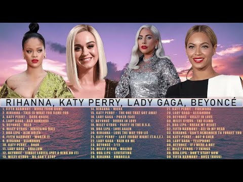 Best Songs Playlist 😊 Fifth Harmony, Rihanna, Katy Perry, Lady Gaga, Beyoncé, Miley Cyrus, Dua Lipa