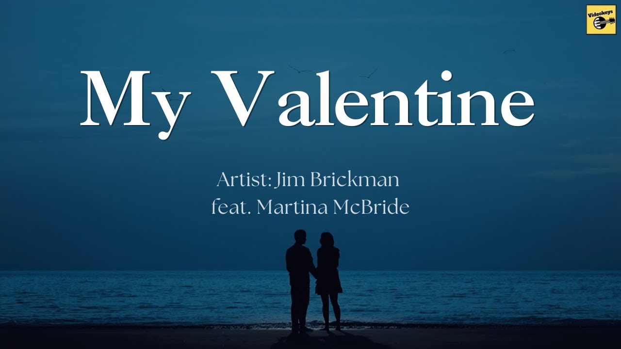 My Valentine - Jim Brickman feat. Martina Mc Bride (Lyrics Video) - YouTube