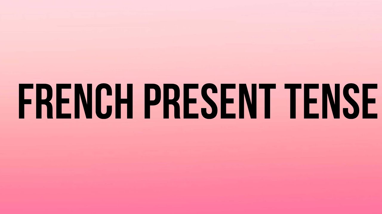 Present Tense Verb Form in French - YouTube