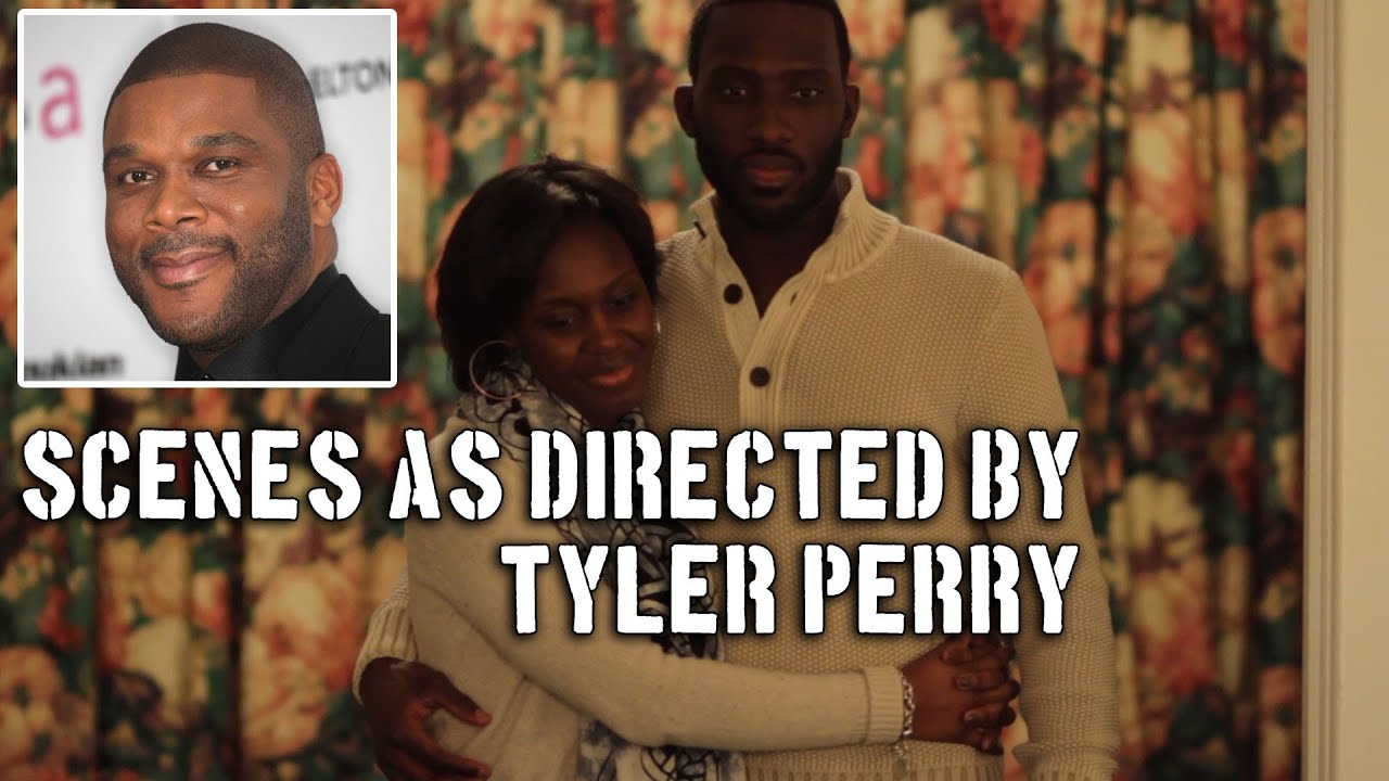 Scenes As Directed By Tyler Perry - YouTube