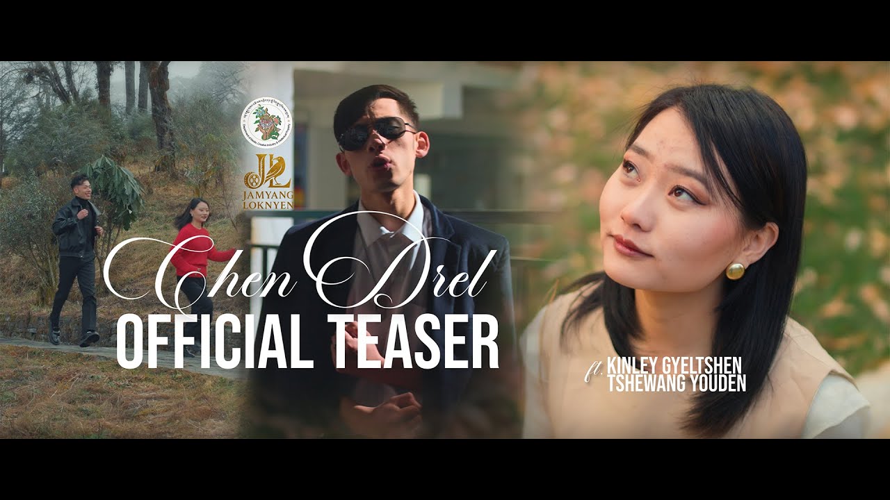 Official Teaser- CHENDREL | Kinley Gyeltshen (Boggie) ft. Tshewang ...