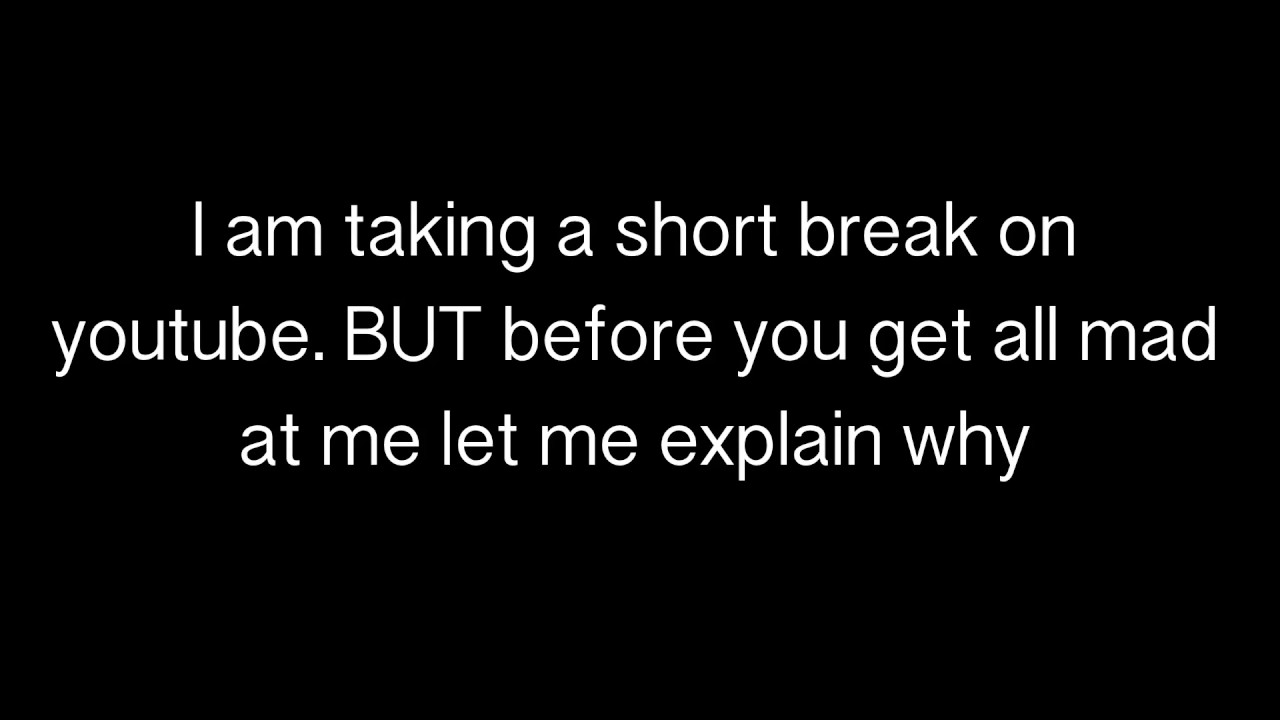 Taking A Short Break YouTube taking-a-short-break-youtube