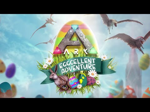 ARK - Eggcellent Adventure Theme