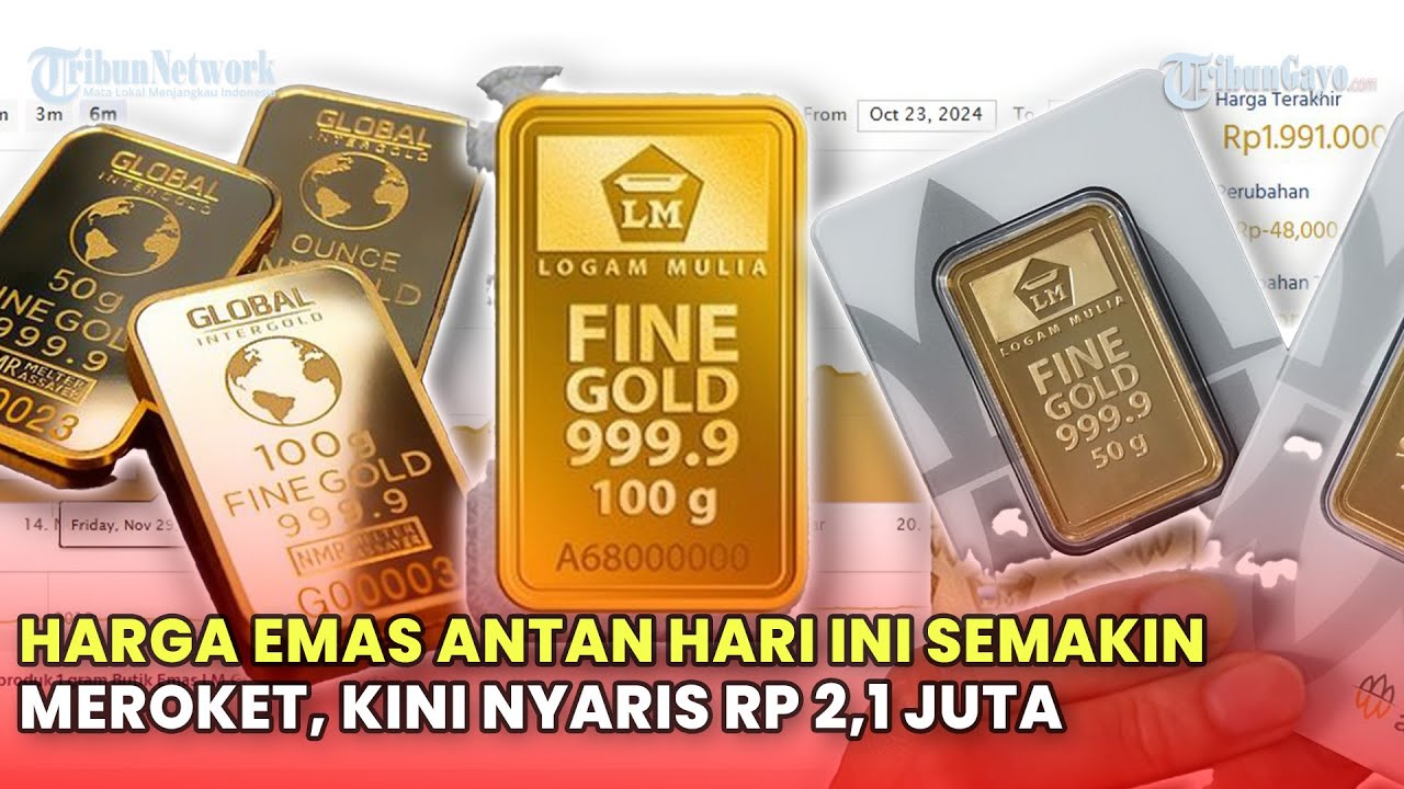 🔴LIVE HARGA EMAS ANTAM HARI INI: SEMAKIN MEROKET, NAIK RP 23 RIBU ...