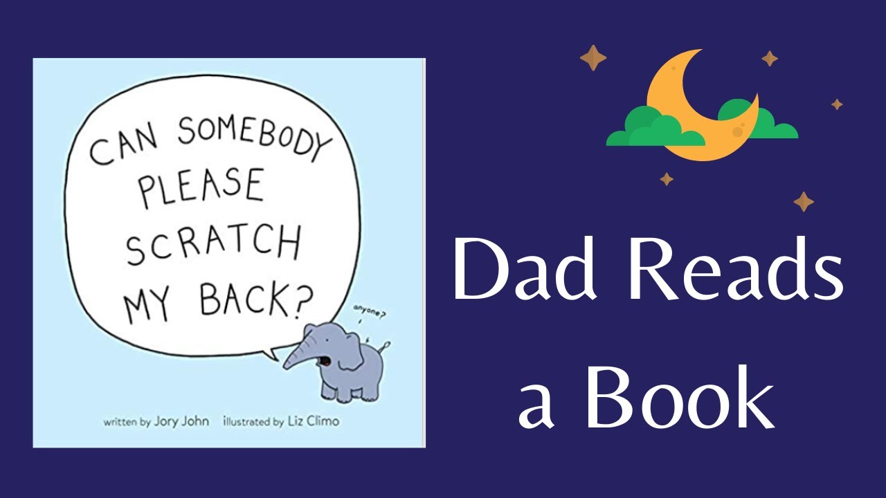 🐘 Kids Book Read Aloud: CAN SOMEBODY PLEASE SCRATCH MY BACK by Jory ...