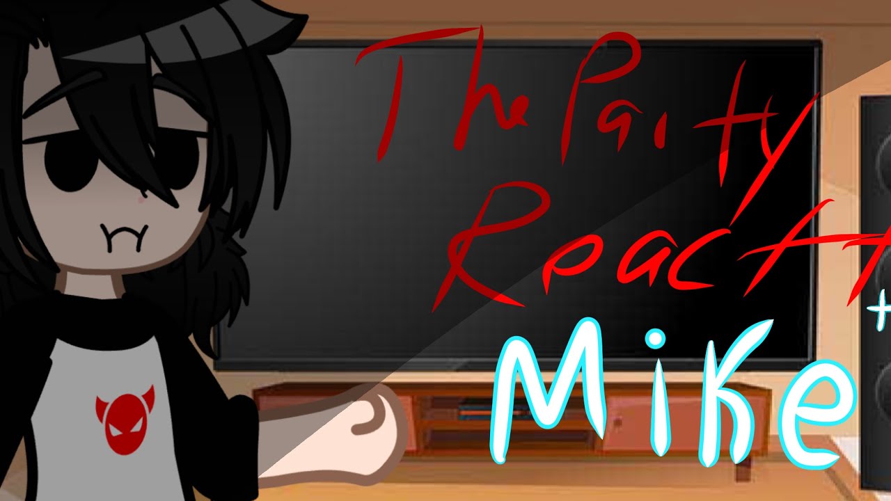 The party React TO MIKE!! no part 2 💀 took me 1 week to finsih this (OG ...