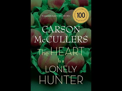 The Heart is a Lonely Hunter, by Carson McCullers - YouTube