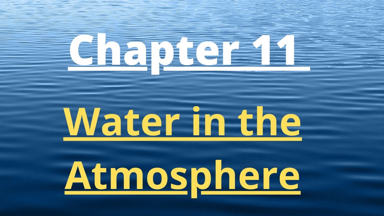 Chapter 11 : Water in the Atmosphere (Part 1) Class 11 Geography - YouTube