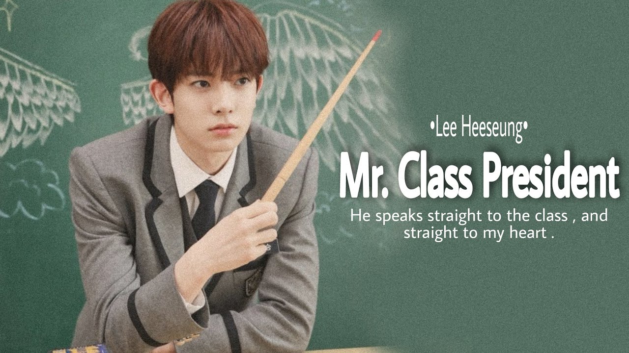 𝗠𝗿. 𝗖𝗹𝗮𝘀𝘀 𝗣𝗿𝗲𝘀𝗶𝗱𝗲𝗻𝘁 | ENHYPEN Heeseung Oneshot - YouTube