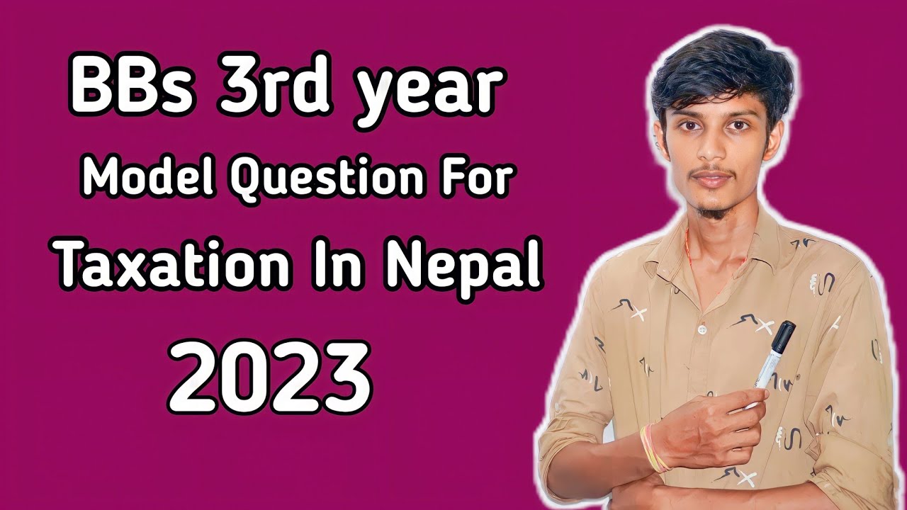 Model Question For Taxation in nepal// BBS 3rd years// 2023 // All ...