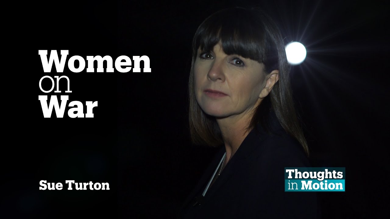 Women On War - Thoughts in Motion: Sue Turton, Al Jazeera Journalist ...