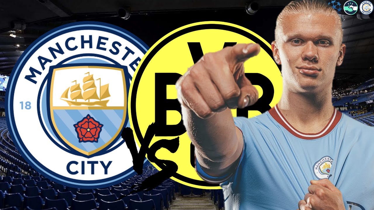The Erling Haaland Derby | Man City V Borussia Dortmund Champions ...