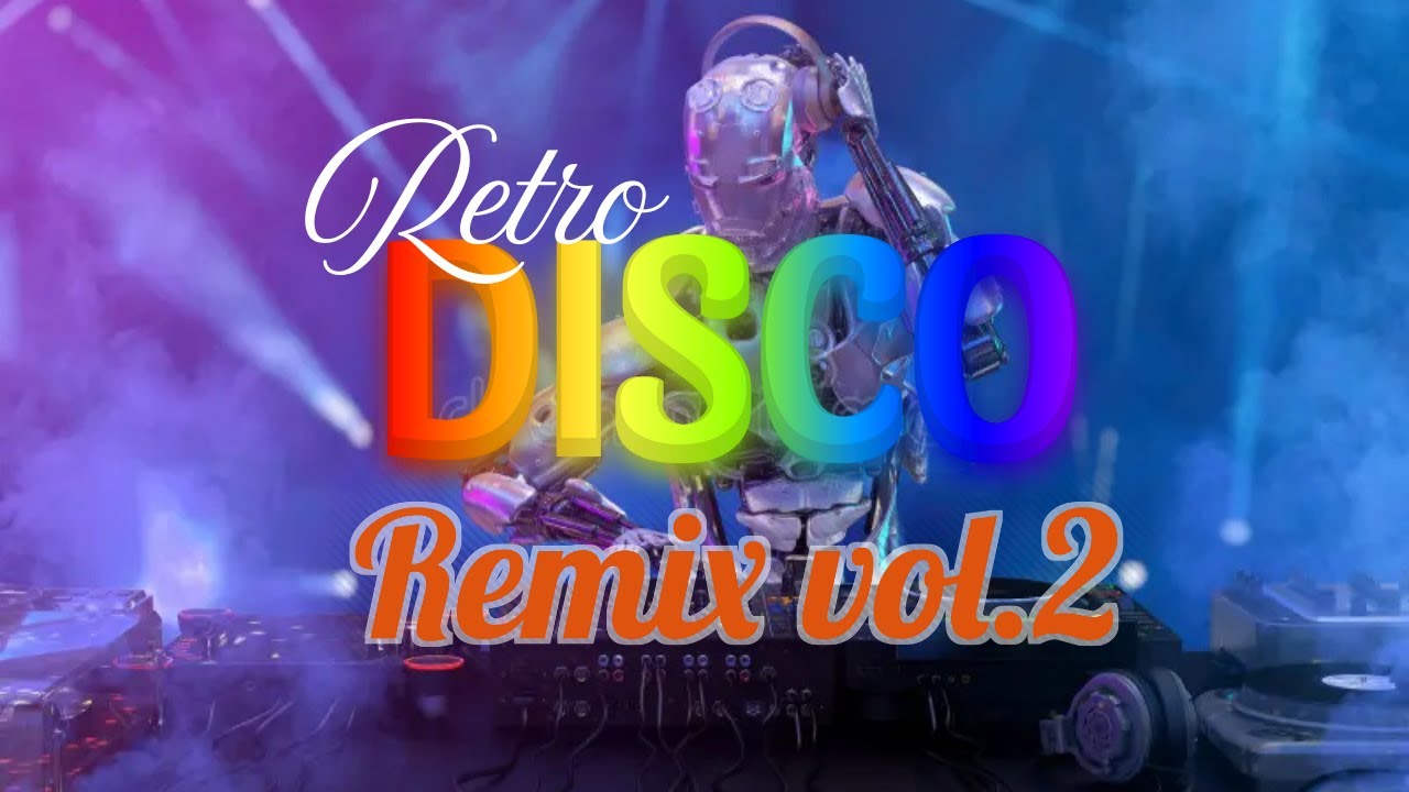 PACK RETRO DISCO REMIX VOL 2 - YouTube
