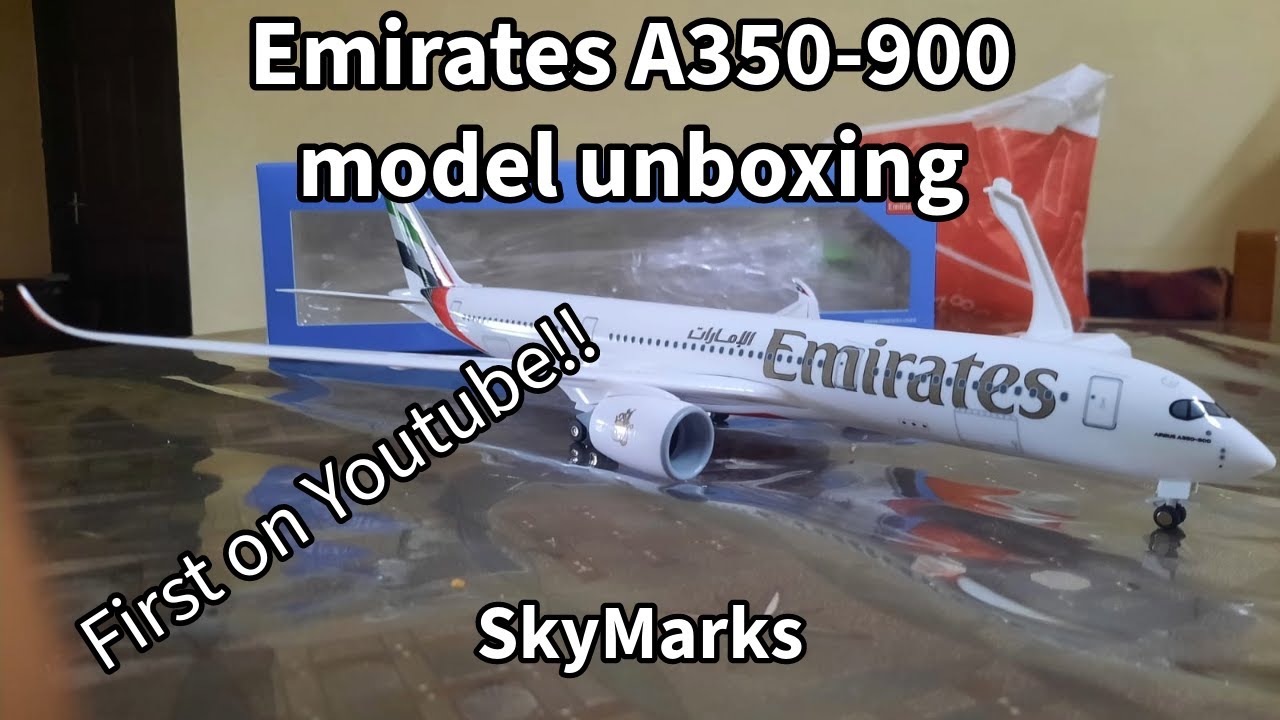Emirates NEW A350-900 model unboxing | First on Youtube!! - YouTube