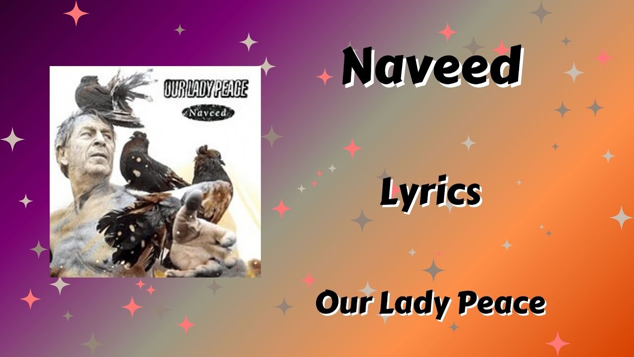 Naveed Lyrics - Our Lady Peace - YouTube