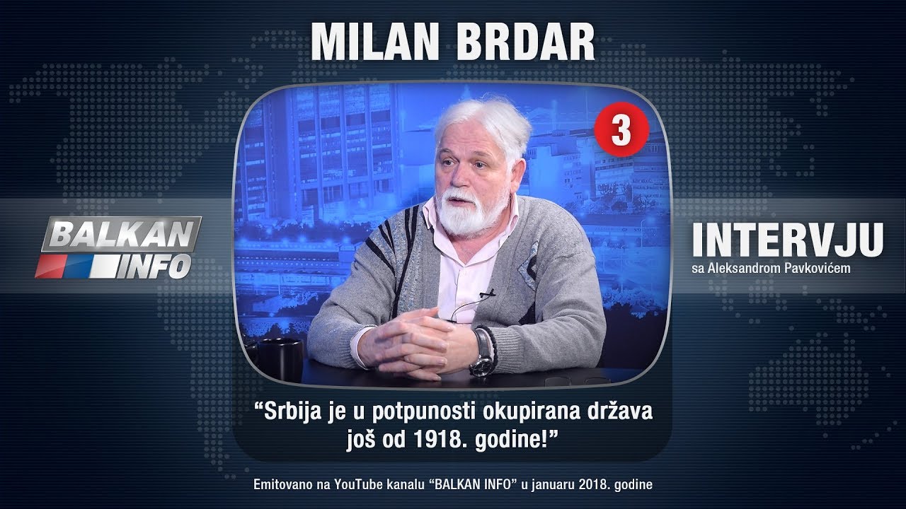 INTERVJU: Milan Brdar - Srbija je u potpunosti okupirana država još od ...