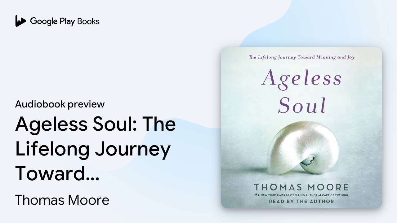 Ageless Soul: The Lifelong Journey Toward… by Thomas Moore · Audiobook ...