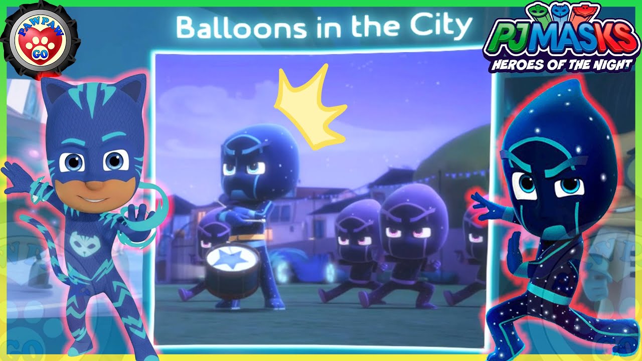 PJ Masks Heroes of the Night LV 5 🥷⚡ Ballons In The City - FHD 60 fps ...