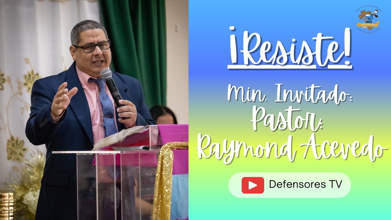 RESISTE (Min. Invitado: Pastor. Raymond Acevedo) 05-14-2023 - YouTube