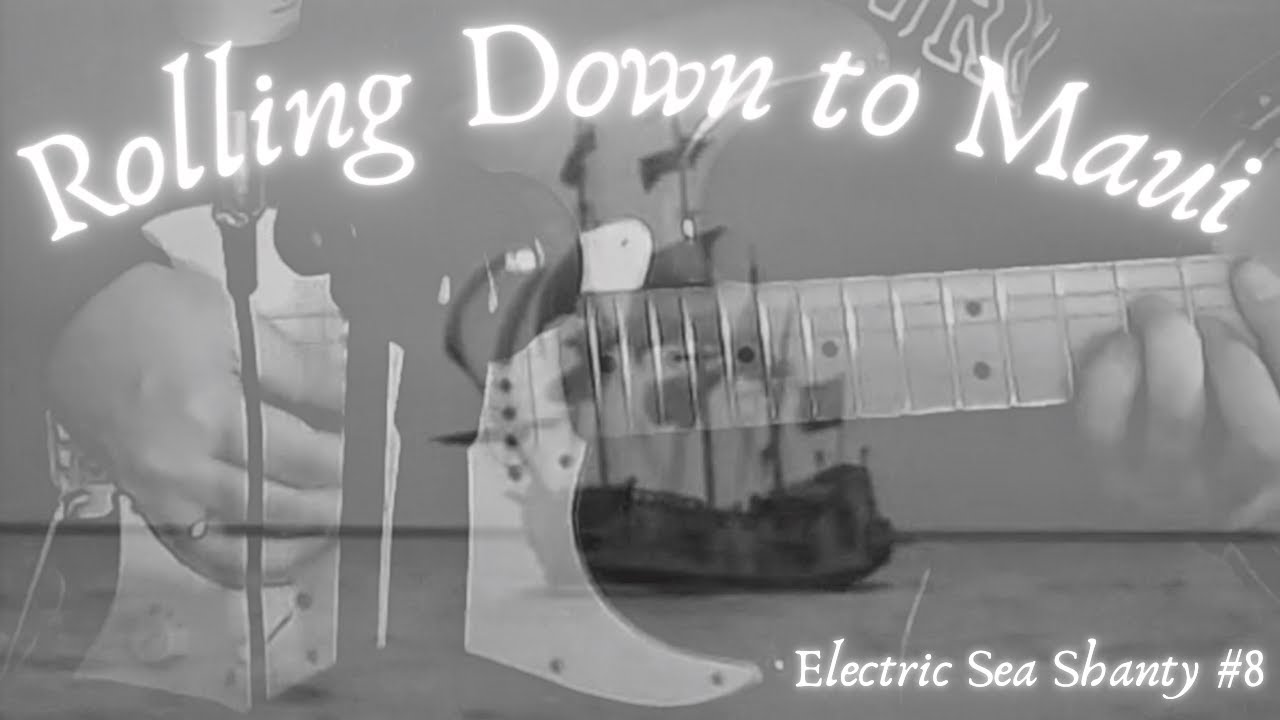 Rolling Down to Maui - Electric Sea Shanty #8 - YouTube
