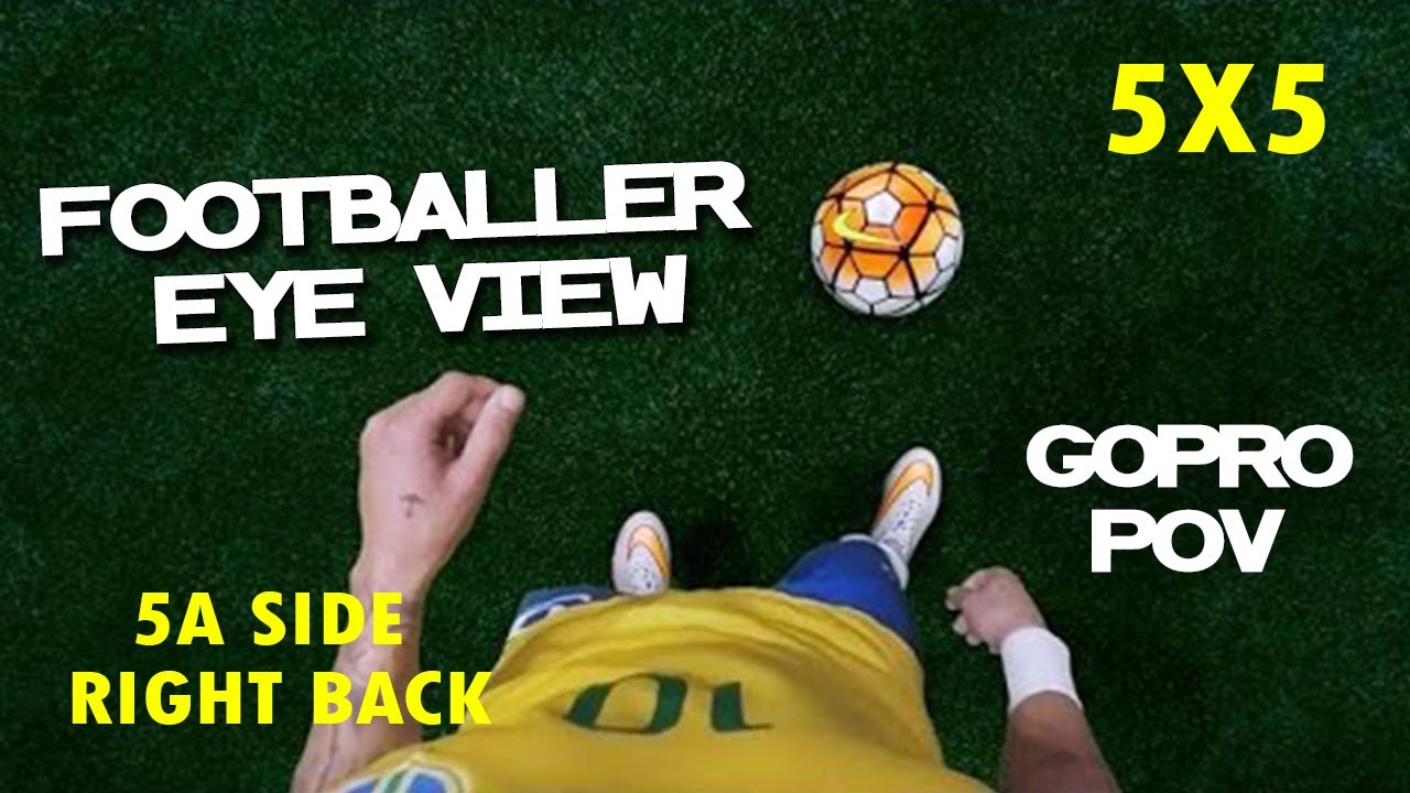 Footballer Eye view Defender Right Back | 5A side Eye view football ...