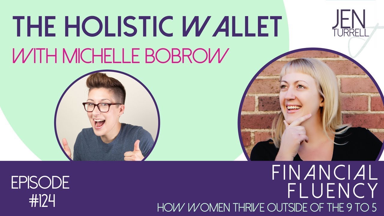 Financial Fluency Episode #124 The Holistic Wallet with Michelle Bobrow ...