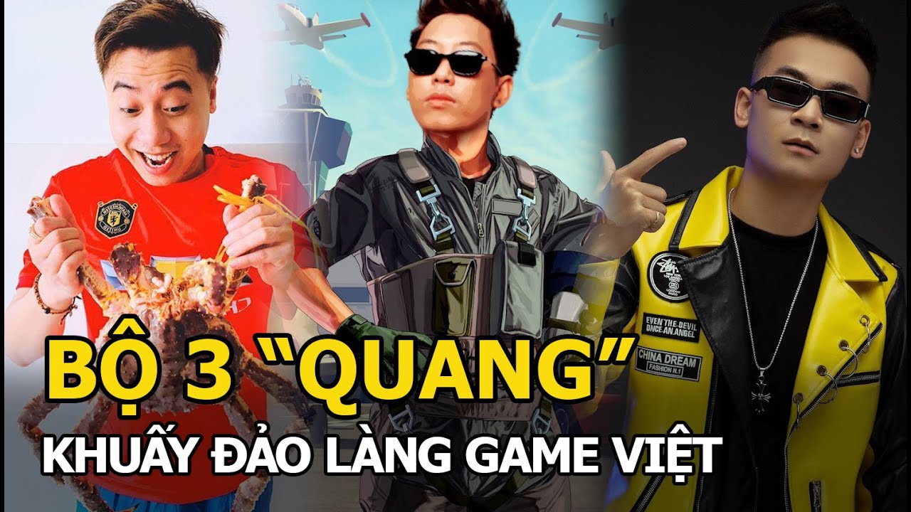 Quang Cuốn, QNT, Vodka Quang - Bộ 3 nam streamer cùng một cái tên đang ...