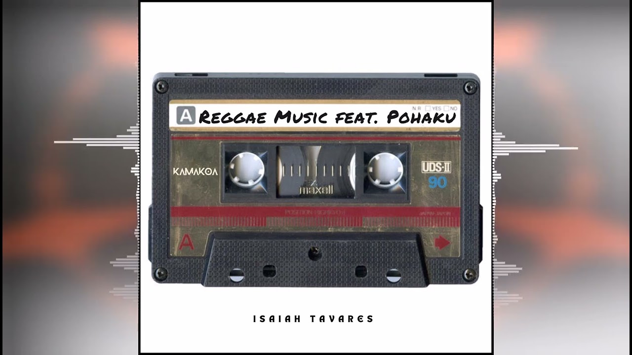 Isaiah Tavares - Reggae Music (feat. Pohaku) [Waiaka Records] Reggae ...