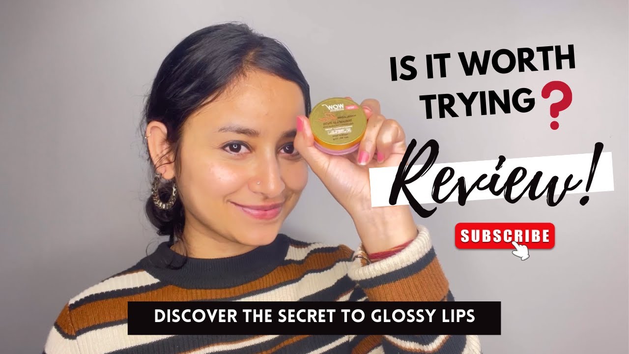 Get Smooth and Glossy Lips with Wow Skin Science Lip Scrubber and Lip ...