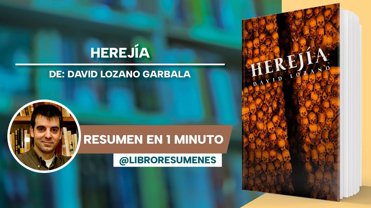 Herejía de David Lozano Garbala | Libro Resumen - YouTube
