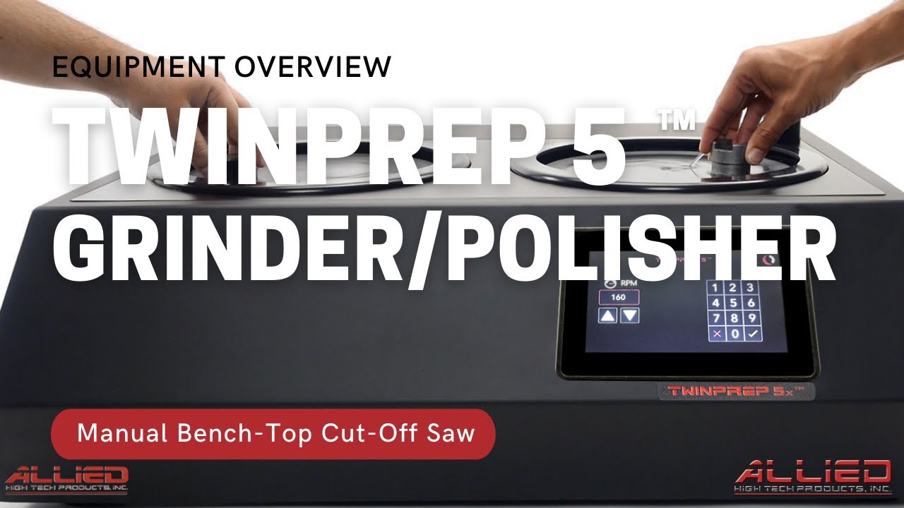 TwinPrep 5™ Grinding/Polishing Machine - Allied High Tech Products ...