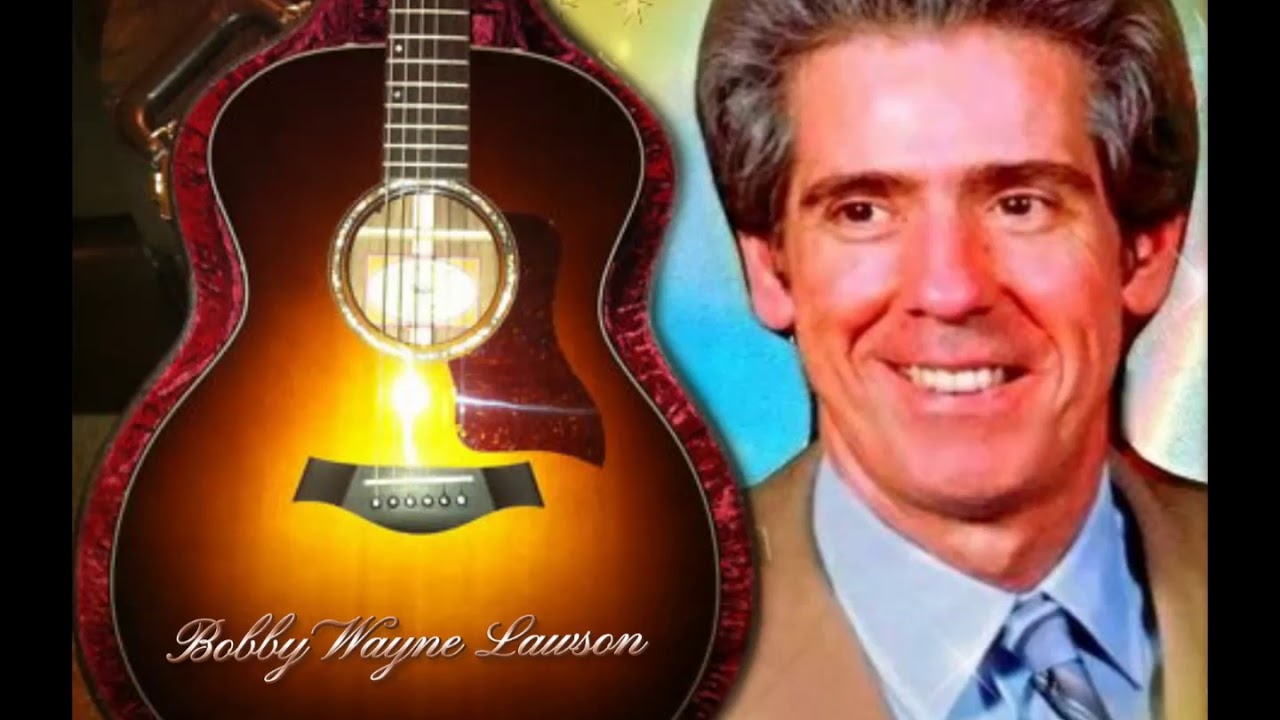 Bobby Wayne Lawson "SING ME BACK HOME" - YouTube