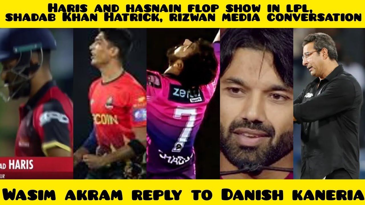 haris and hasnain flop show, shadab Hatrick, rizwan conversation, Wasim akram to Danish kaneria ...