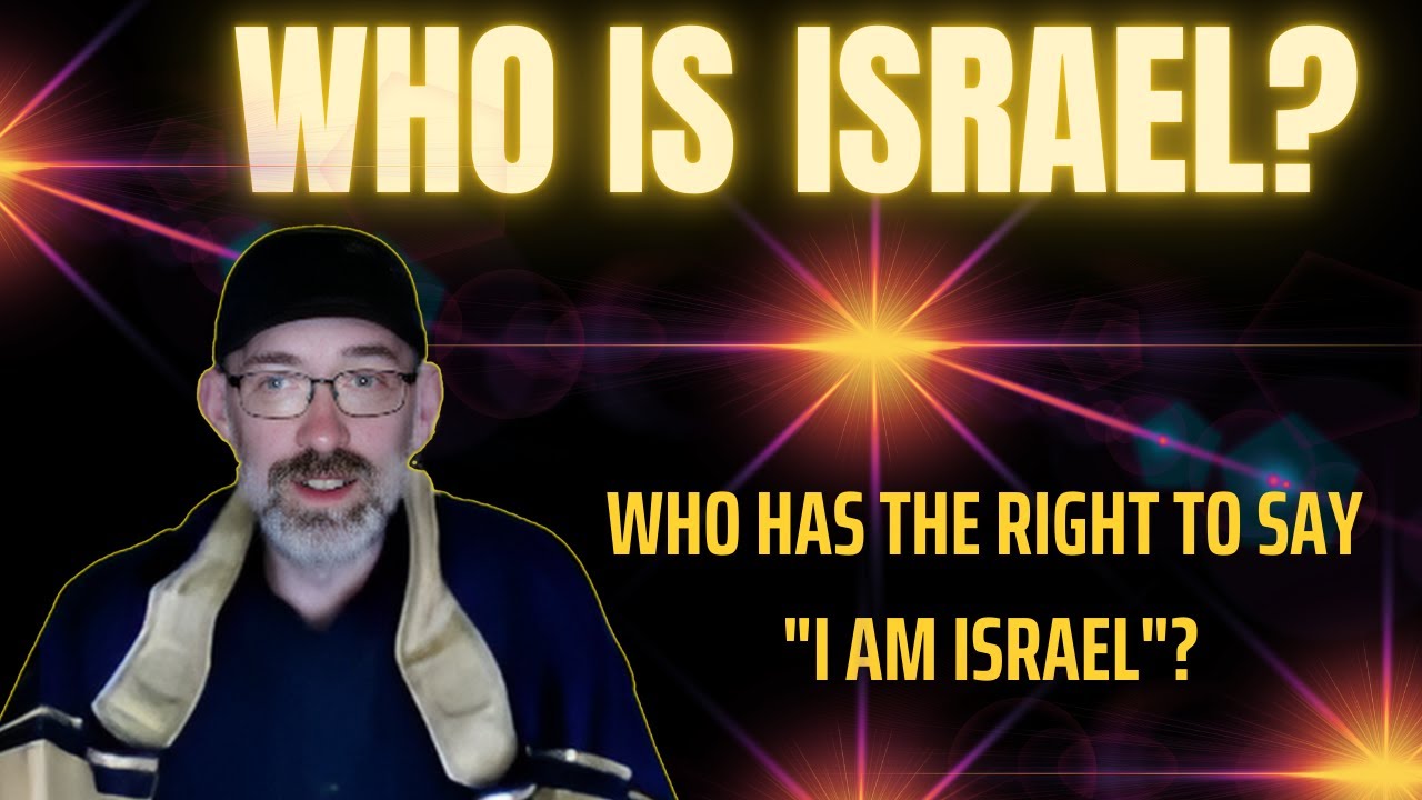 Who is Israel? Who Has the Right to Say "I Am Israel"? - YouTube