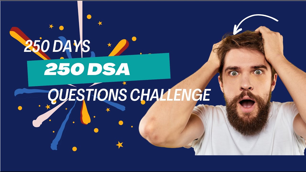 🔥🔥 250 Days 250 Problems Dsa Challange 🔥🔥 Youtube