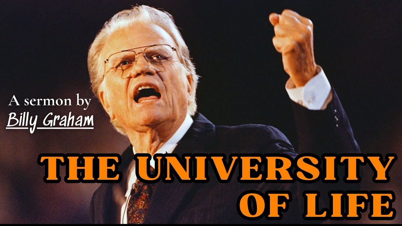 The University of Life | Billy Graham Sermon - YouTube