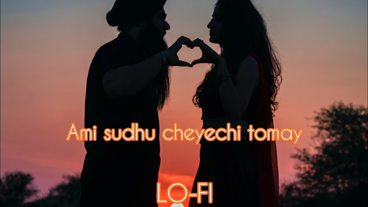 Ami Sudhu Cheyechi Tomay|LO-FI music - YouTube