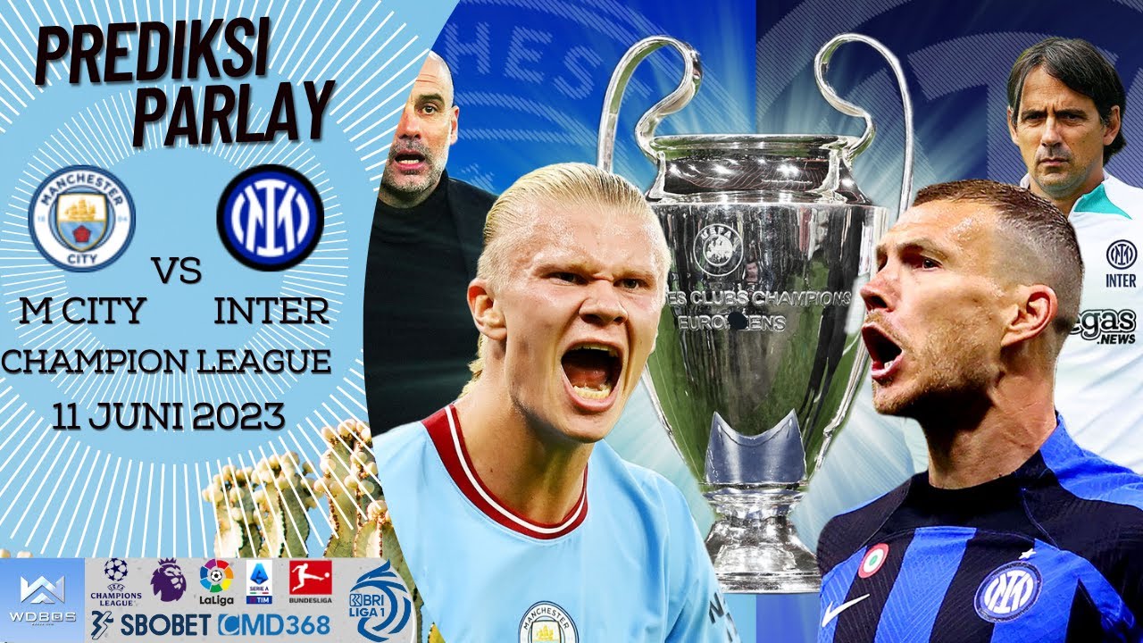 MANCHESTER CITY VS INTER 11 JUNI 2023 PREDIKSI PARLAY - YouTube