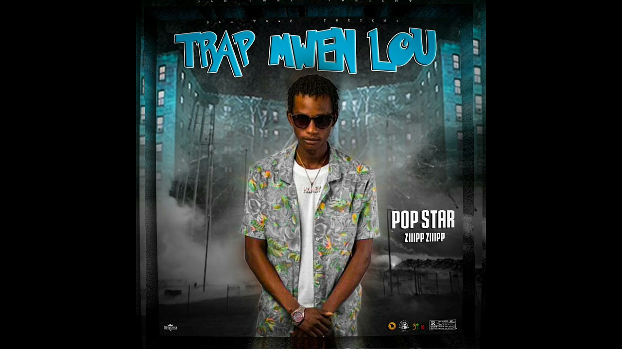 Pop star Ziiipp Ziiipp - TRAP MWEN LOU (OFFICIAL Audio) - YouTube