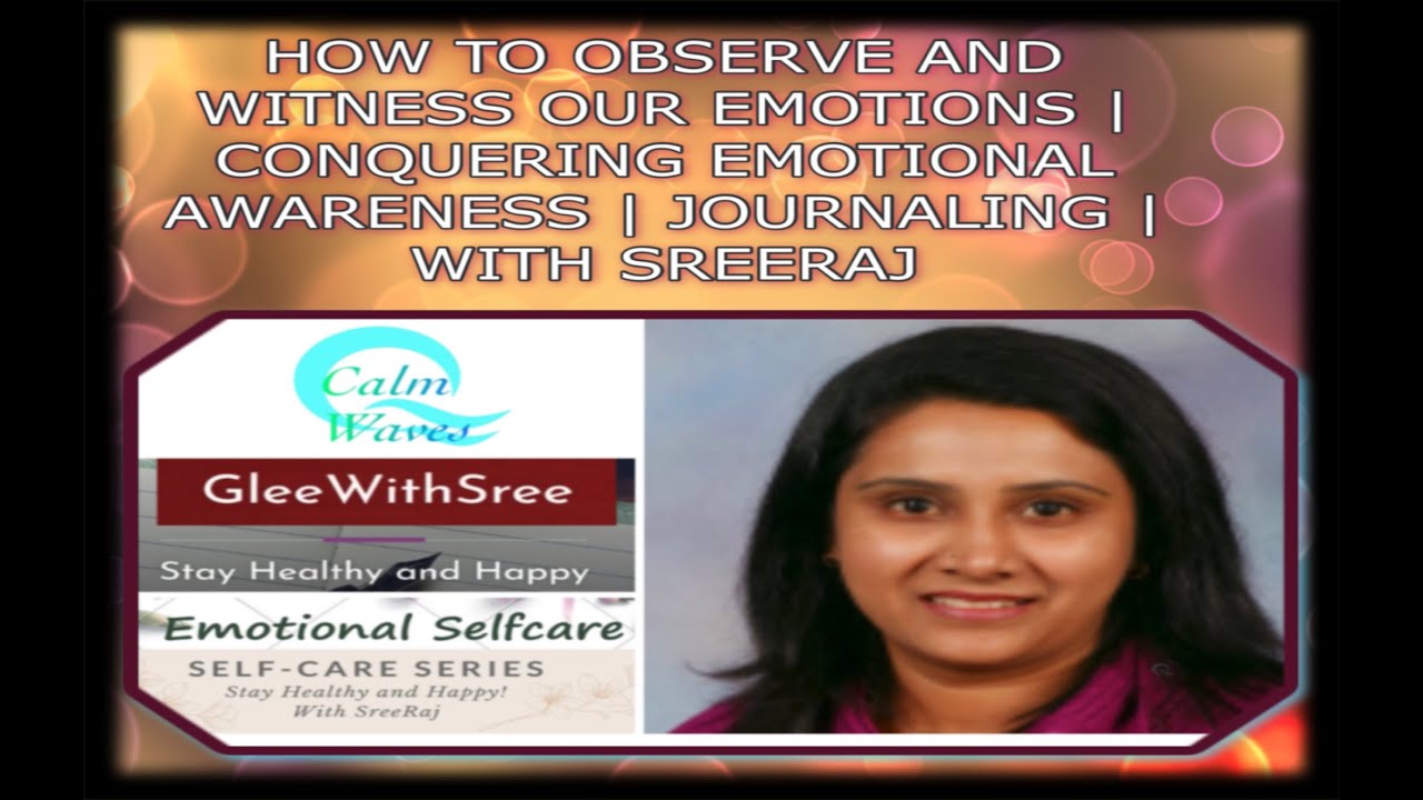 HOW TO OBSERVE AND WITNESS OUR EMOTIONS | CONQUERING EMOTIONAL ...
