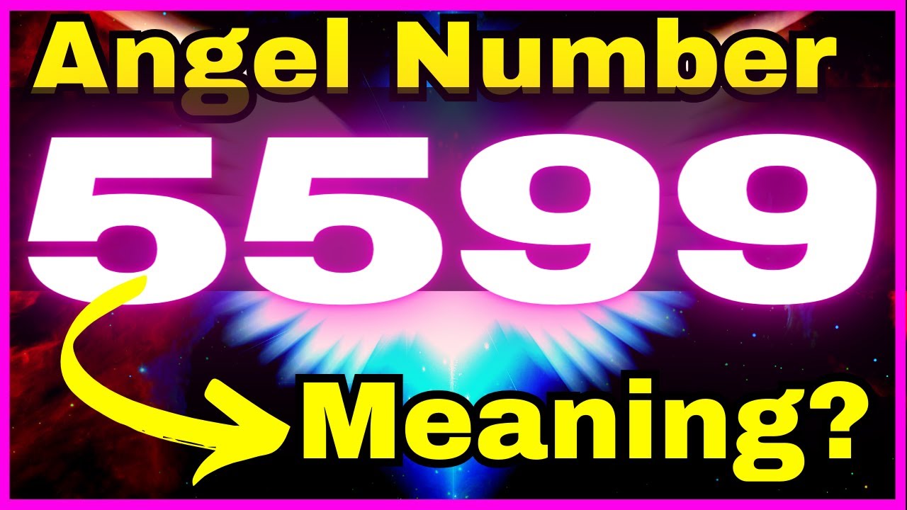 ️ ️5599 Angel Number Meaning (LOVE + LIFE) 💰 Why You Are Seeing 5599 ...