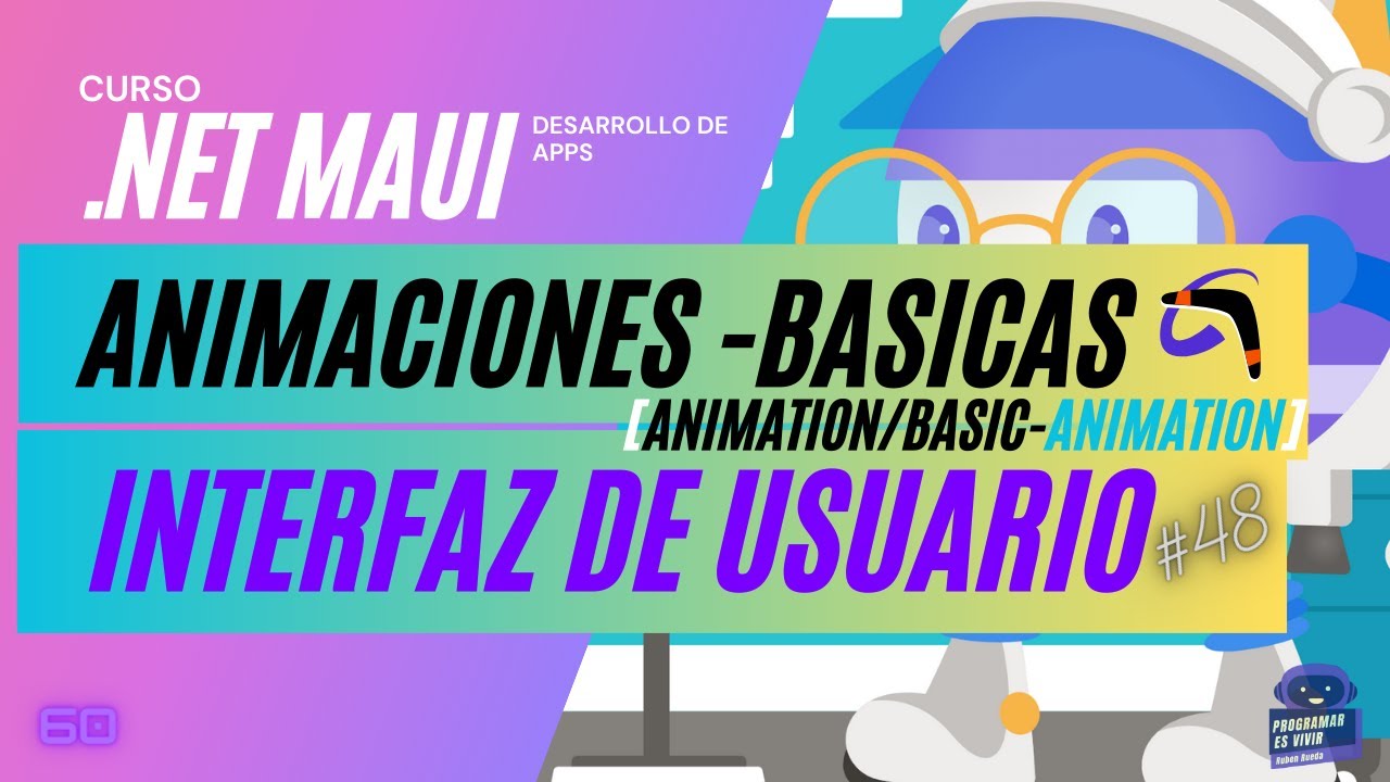 NET MAUI ESPAÑOL 🔥【UI-ANIMATION】 ️BASIC-ANIMATIONS (ANIMACIONES BASICAS ...