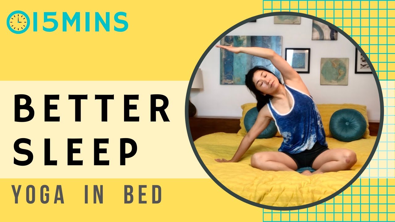 Yoga for better sleep in bed - simple 15 minute bedtime yoga sequence ...