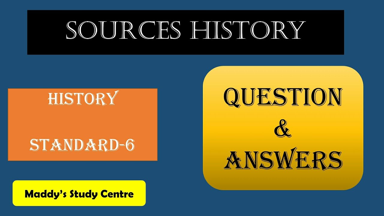 Sources of History | History | Standard -6 | Question and Answers - YouTube