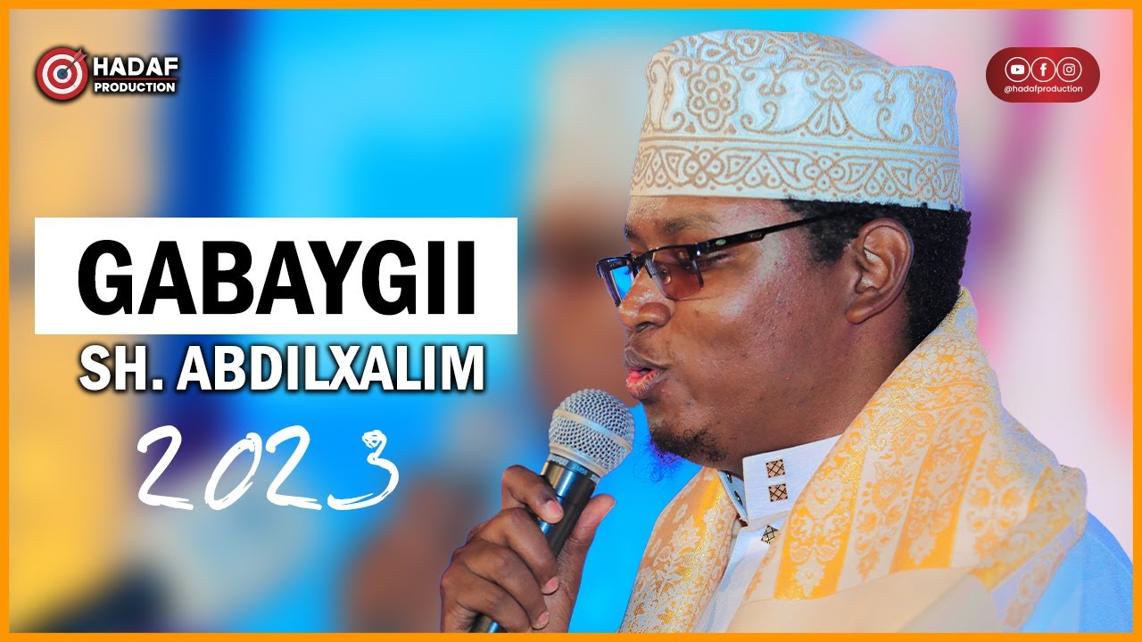 Gabaygii Sheikh Abdilxaliim sh Yussuf ᴴᴰ┇2023 - YouTube