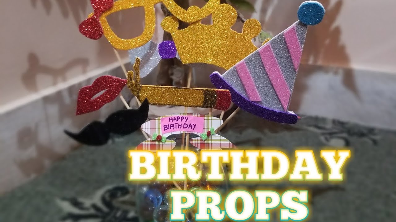 HOW TO MAKE BIRTHDAY PROPS | DIY ART & CRAFTS - YouTube