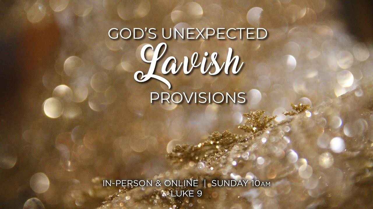 God's Unexpected Lavish Provisions - YouTube