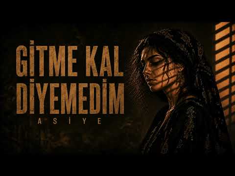 Asiye | Gitme Kal Diyemedim