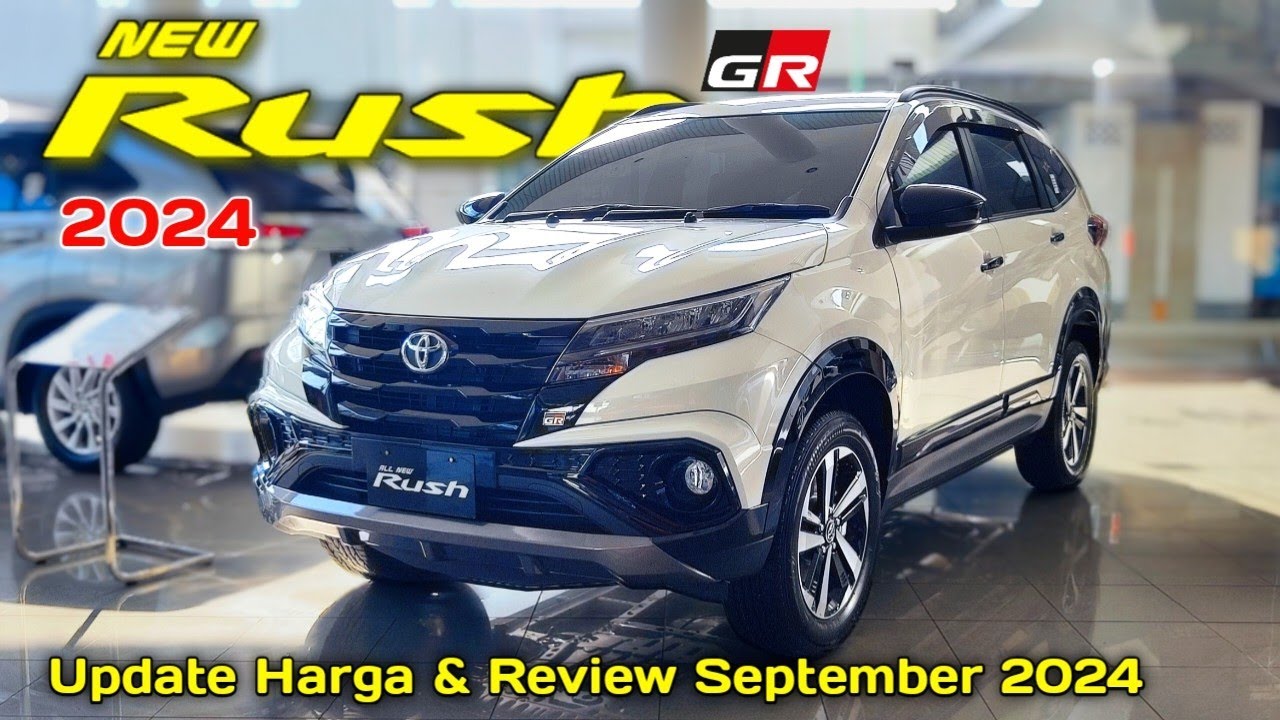Update Harga Toyota Rush 2024 & Review September 2024 - YouTube